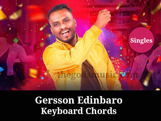 Gersson Edinbaro – Singles Keyboard Chords