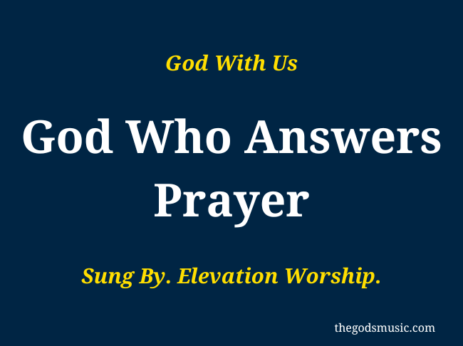 God Who Answers Prayer Christian Song Lyrics
