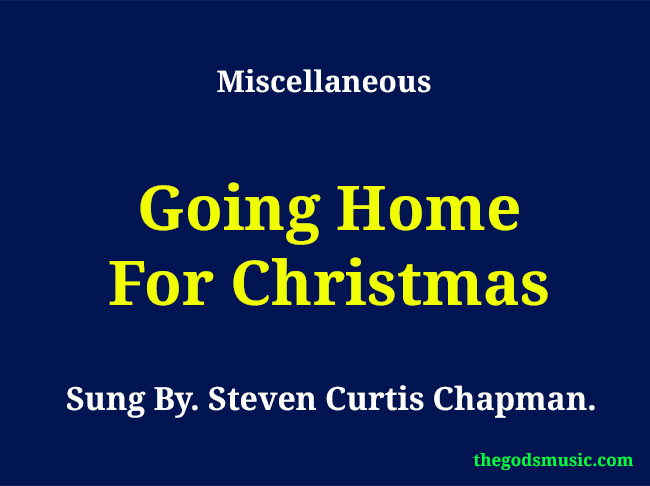 Going Home for Christmas Christian Song Lyrics