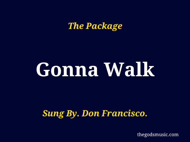 Gonna Walk Christian Song Lyrics
