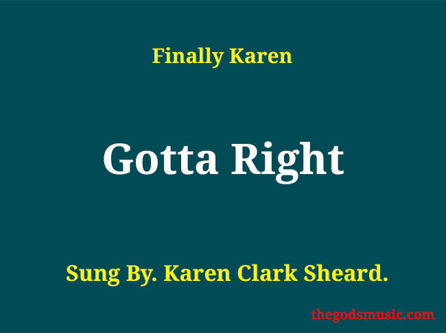 Gotta Right Christian Song Lyrics