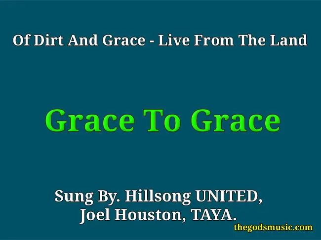 Grace to Grace Christian Song Lyrics