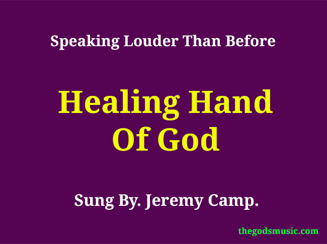 Healing Hand Of God Christian Song Lyrics