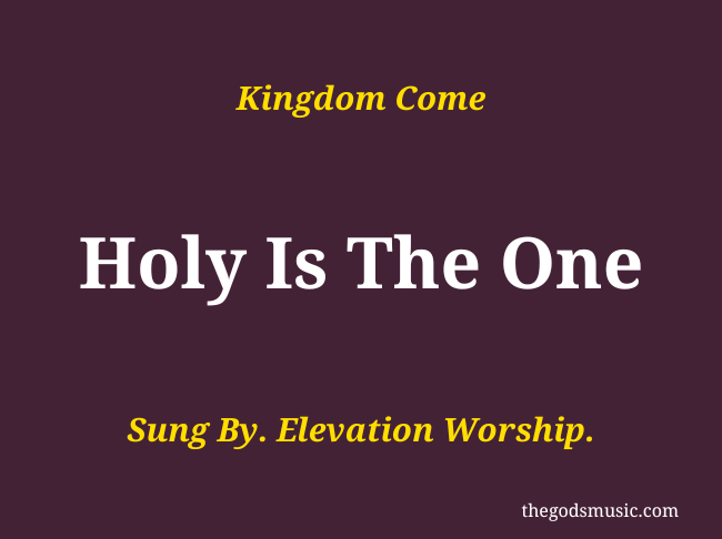 Holy Is The One Christian Song Lyrics