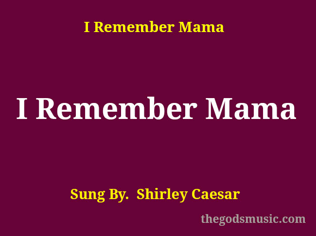 I Remember Mama Christian Song Lyrics