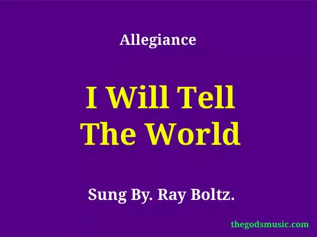 I Will Tell The World Christian Song Lyrics