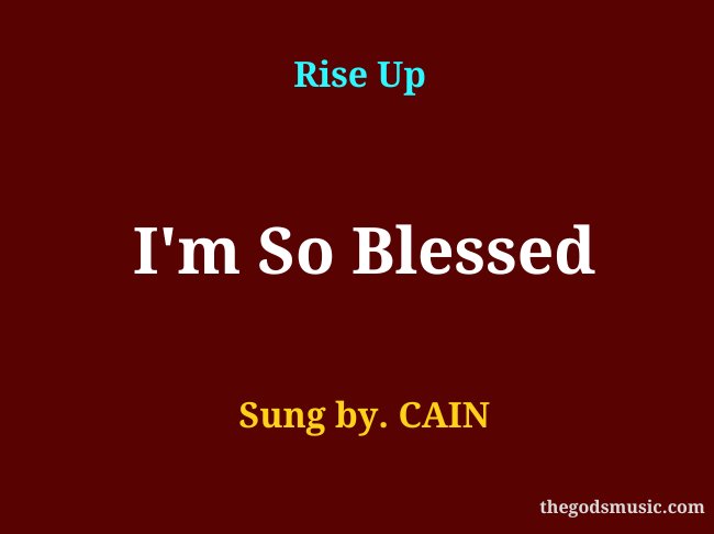 I’m So Blessed Christian Song Lyrics