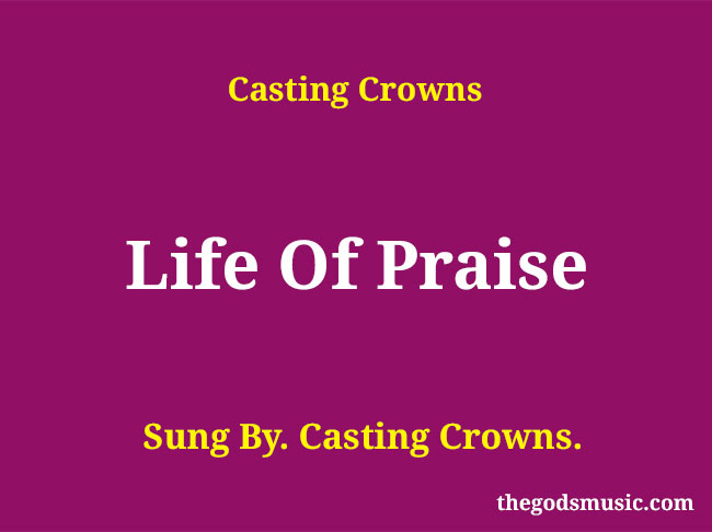 Life Of Praise Christian Song Lyrics