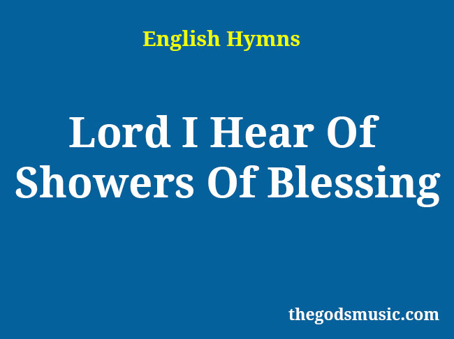 Lord I Hear Of Showers Of Blessing Christian Song Lyrics