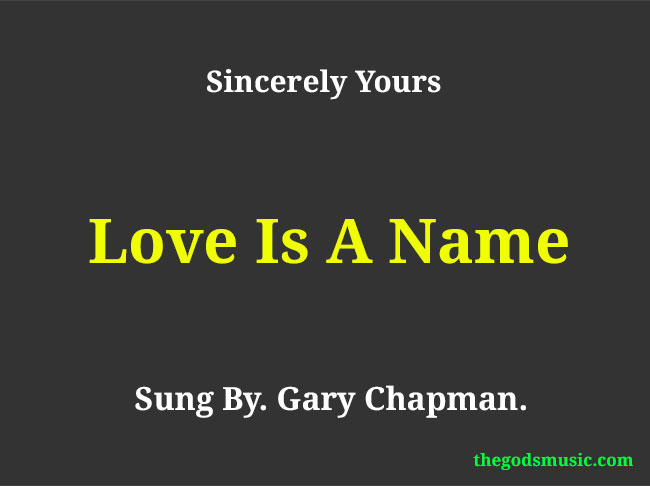 Love Is A Name Christian Song Lyrics