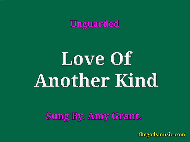 Love Of Another Kind Christian Song Lyrics