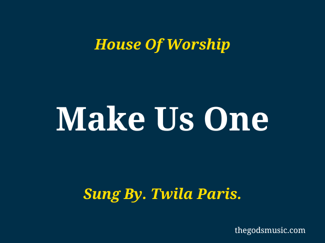 Make Us One – Twila Paris Christian Song Lyrics