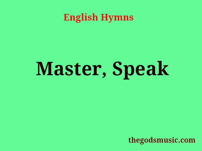 Master, Speak Christian Song Lyrics