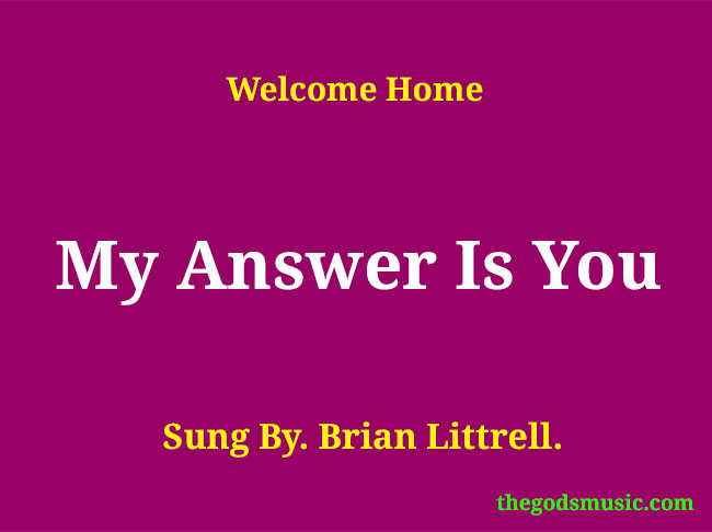 My Answer Is You Christian Song Lyrics
