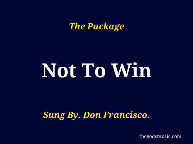 Not To Win Christian Song Lyrics