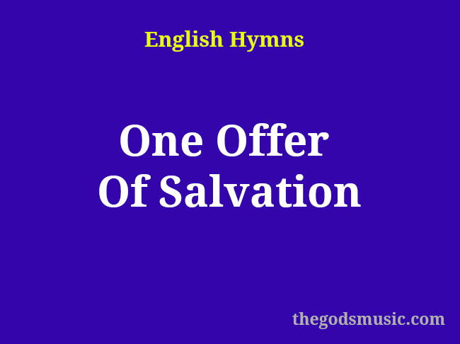 One Offer Of Salvation Christian Song Lyrics