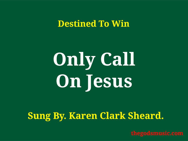 Only Call On Jesus Christian Song Lyrics