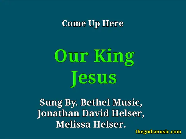 Our King Jesus Christian Song Lyrics