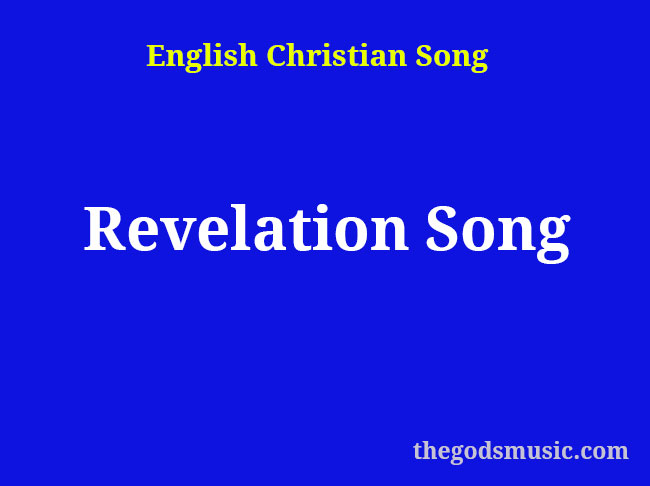 Revelation Song Christian Song Lyrics