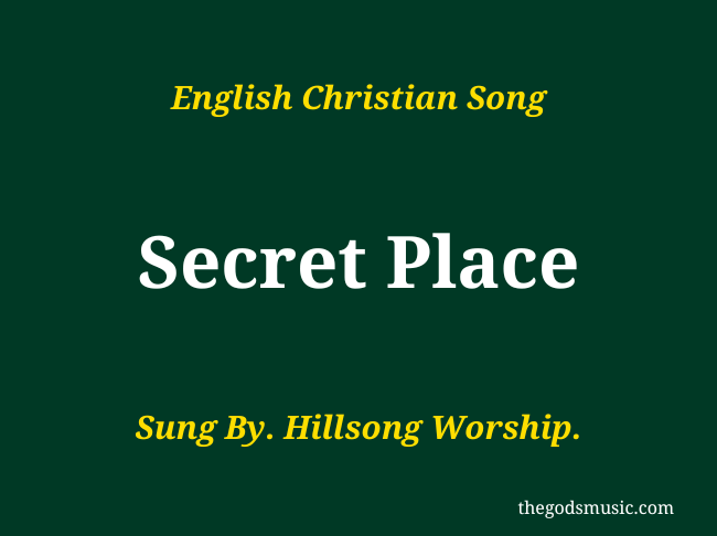 Secret Place Christian Song Lyrics
