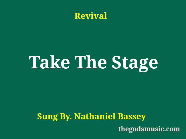 Take The Stage Christian Song Lyrics