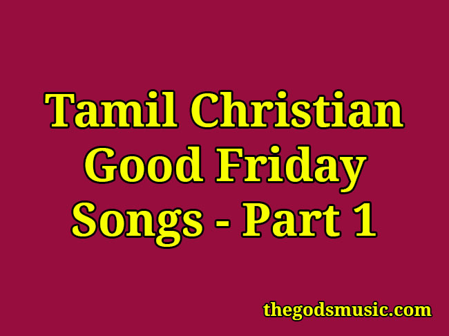 Tamil Christian Good Friday Songs - Part 1