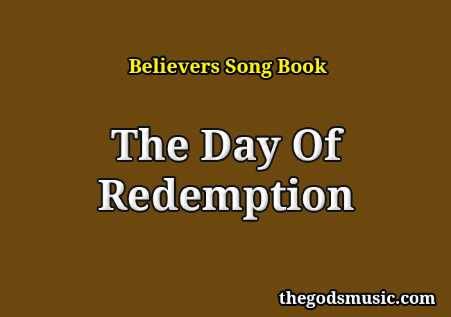 The Day Of Redemption Christian Song Lyrics
