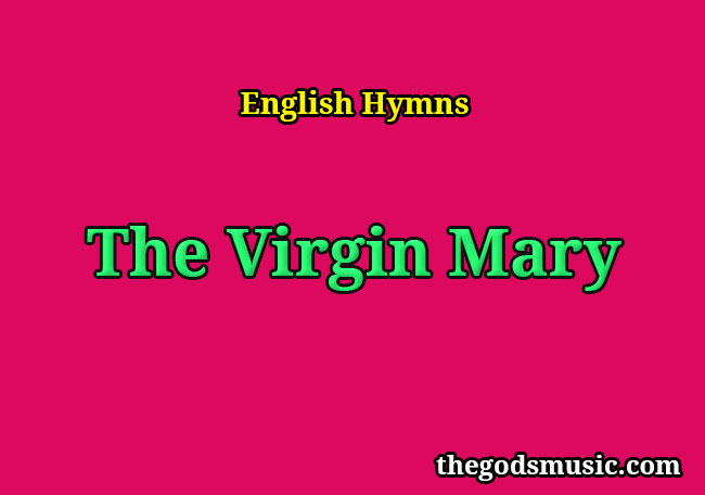 The Virgin Mary Christian Song Lyrics