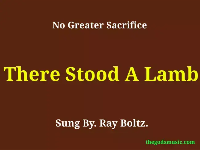 There Stood A Lamb Christian Song Lyrics