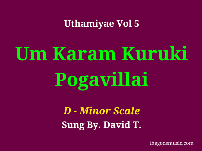 Um Karam Kuruki Pogavillai Keyboard Chords