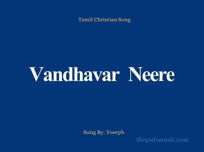 Vandhavar Neere – Yoseph Song Lyrics
