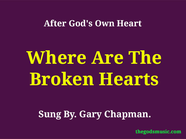 Where Are The Broken Hearts Christian Song Lyrics
