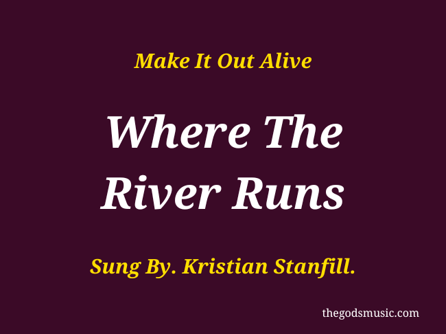 Where The River Runs Christian Song Lyrics