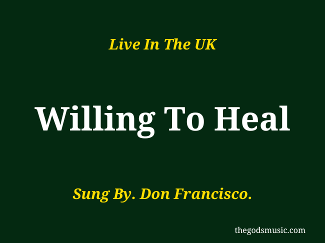 Willing to heal Christian Song Lyrics