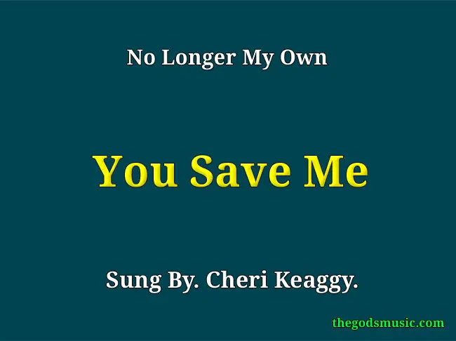 You Save Me Christian Song Lyrics