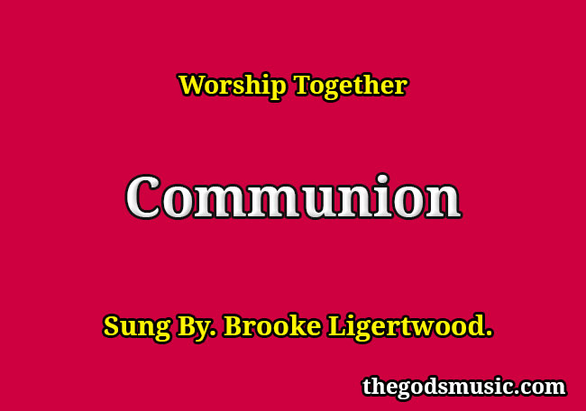 Communion Christian Song Lyrics