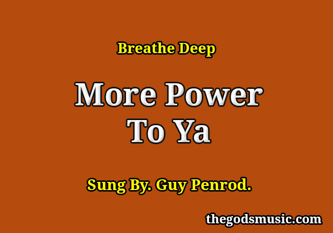 More Power To Ya Christian Song Lyrics