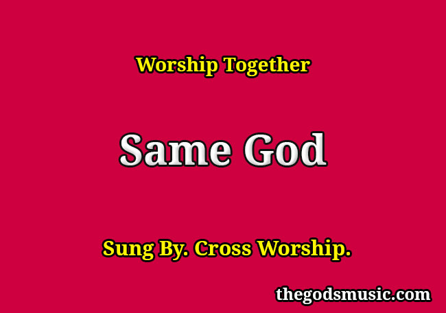 Same God Christian Song Lyrics