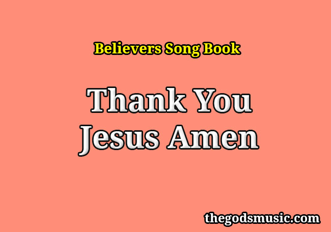 Thank You Jesus Amen Christian Song Lyrics