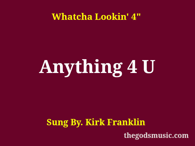 Anything 4 U Christian Song Lyrics