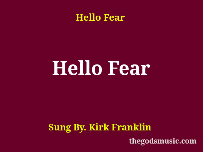Hello Fear Christian Song Lyrics