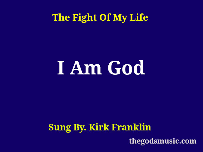 I Am God Christian Song Lyrics