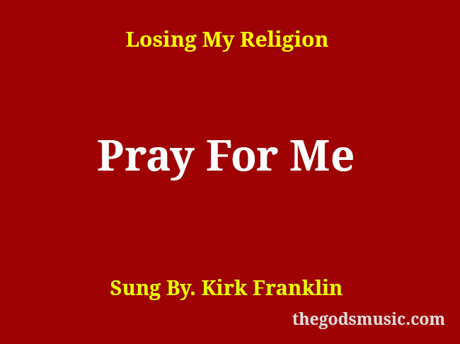 Pray For Me Christian Song Lyrics