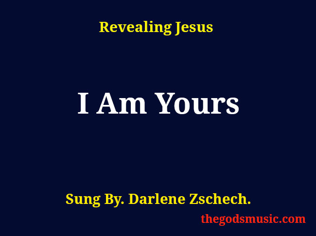 I Am Yours Christian Song Lyrics