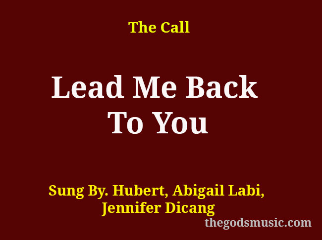 Lead Me Back To You Christian Song Lyrics