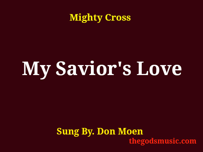 My Savior's Love Christian Song Lyrics
