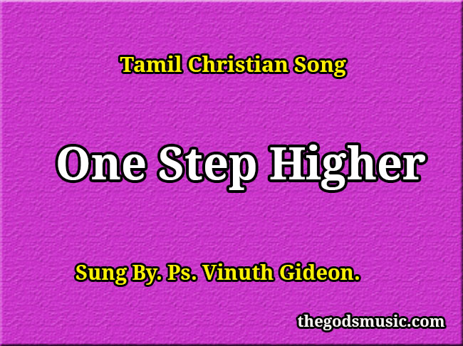 One Step Higher - Ps. Vinuth Gideon Song Lyrics