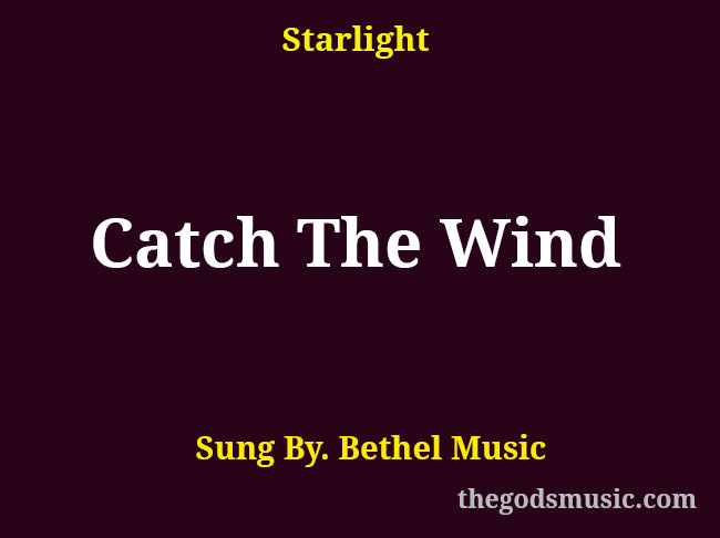 Catch The Wind Christian Song Lyrics
