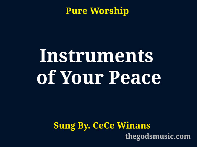 Instruments of Your Peace Christian Song Lyrics