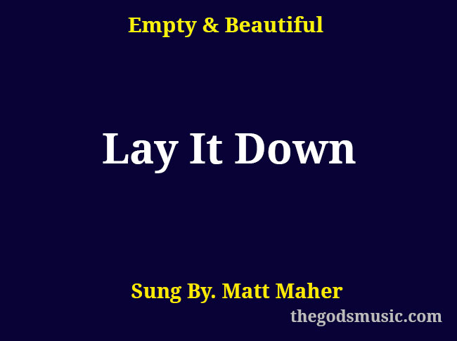 Lay It Down Christian Song Lyrics